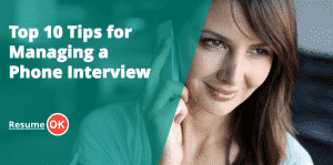 Top 10 Tips For Managing A Phone Interview