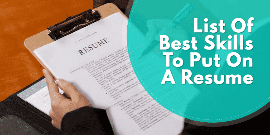List Of The Best Skills To Put On A Resume